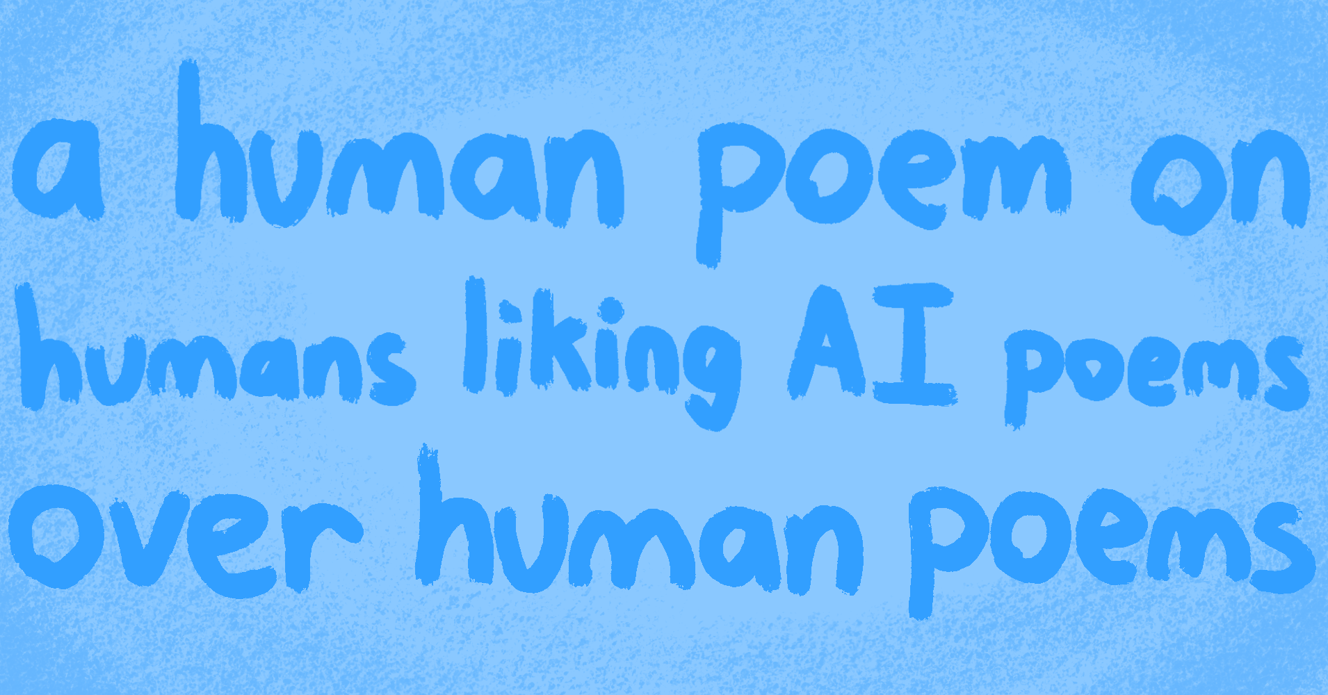 a human poem on humans liking AI poems over human poems